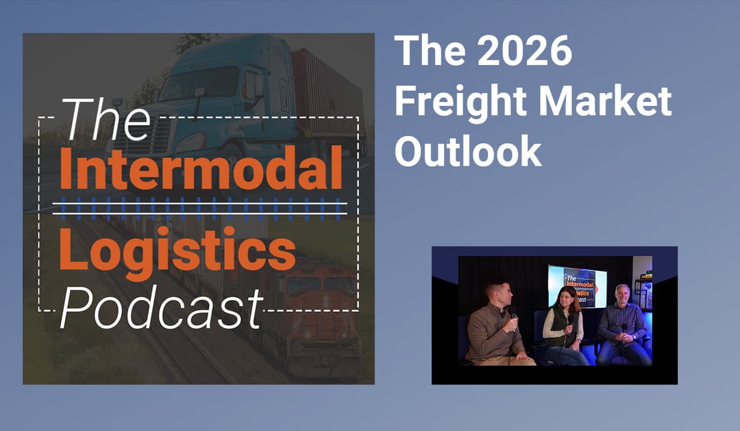 The 2026 Freight Market Outlook - Intermodal Logistics Podcast